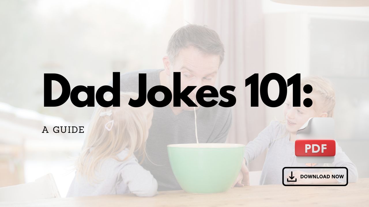 Dad Jokes 101: The Ultimate Guide to Mastering the Art of Fatherhood Humor