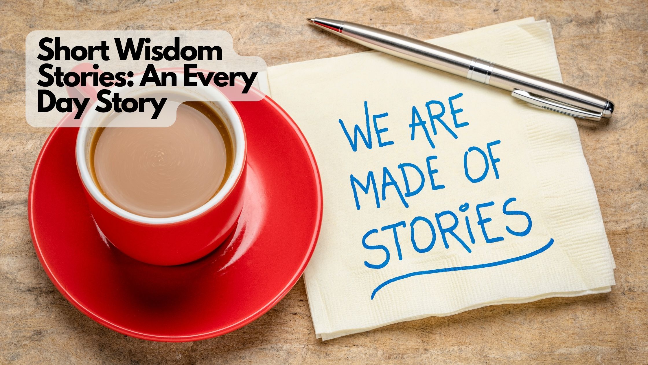 Short Wisdom Stories: An Everyday Story | Family Oriented Man