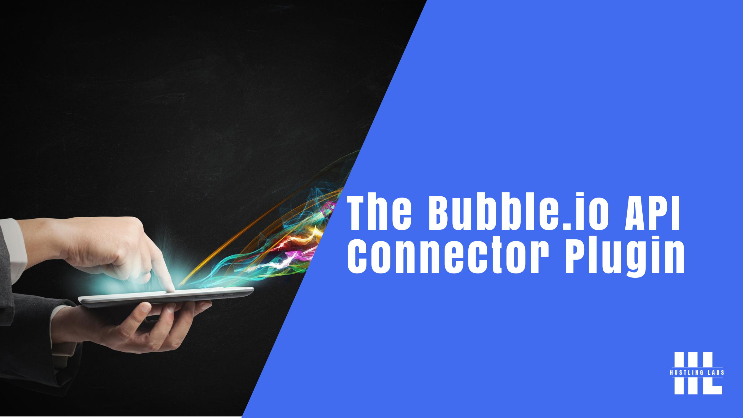 The Bubble.io API Connector Plugin | Hustling Labs