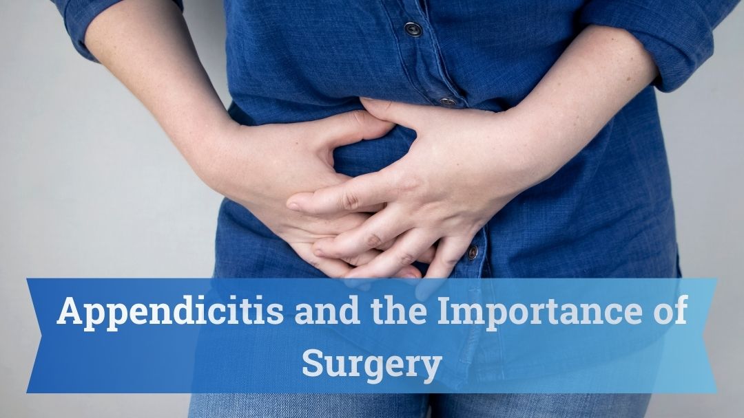 Appendicitis and the Importance of Surgery | Growthfund - Affiliate ...